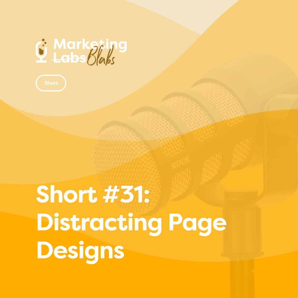 Short #31: Distracting Page Designs - Marketing Labs